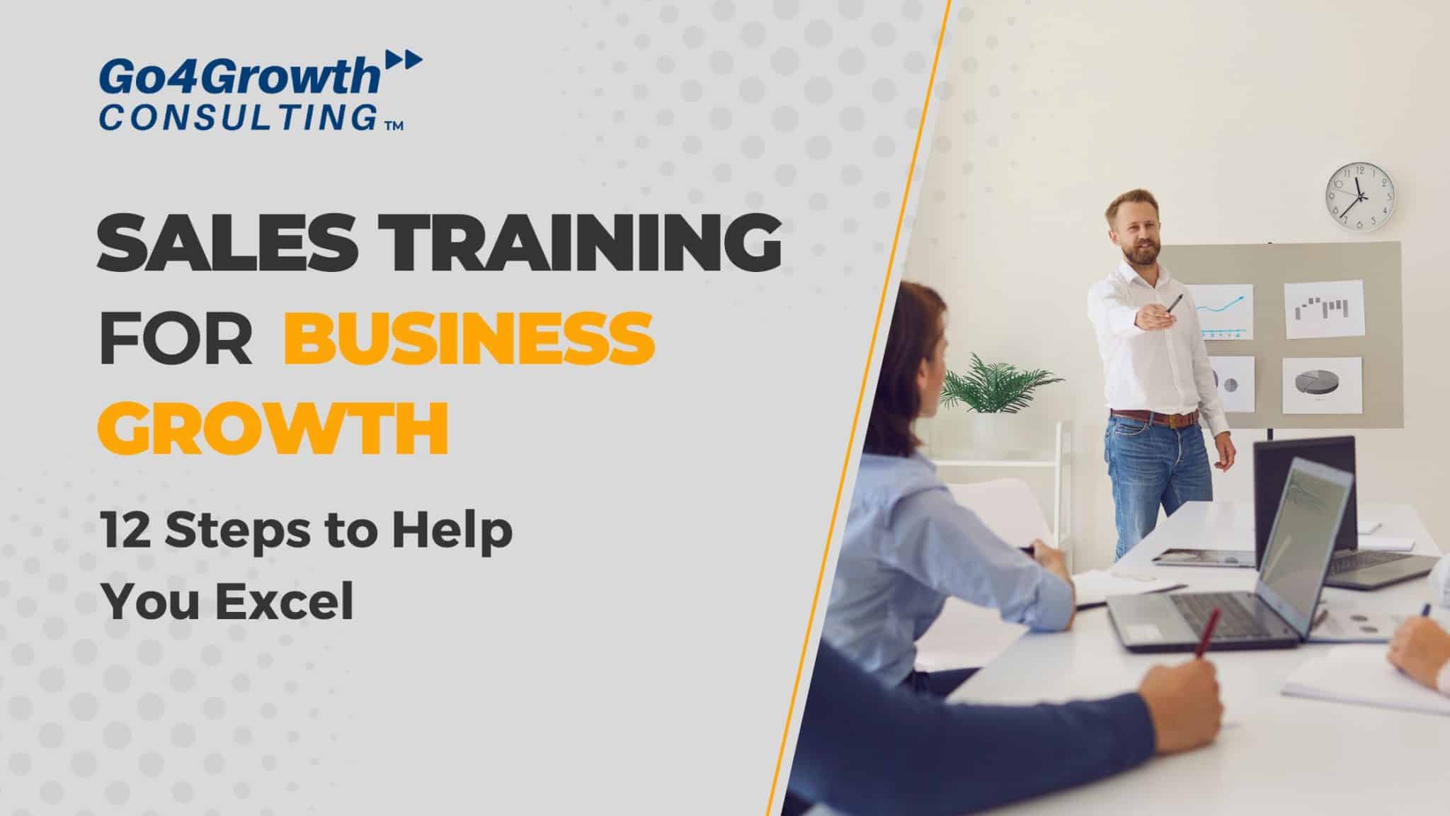 Sales Training for Business Growth: 12 Steps to Help You Excel